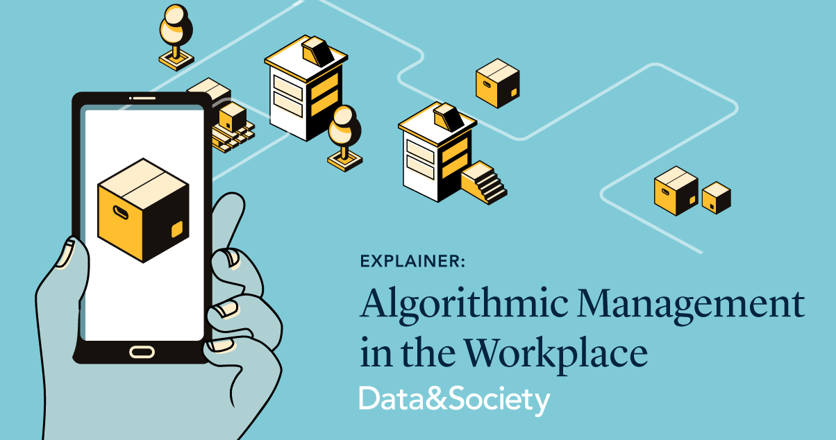 Explainer Algorithmic Management In The Workplace Data And Society